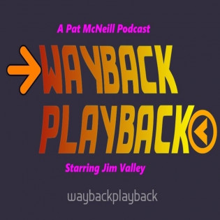 Advertise on Wayback Playback with Pat McNeill & Jim Valley Podcast ...